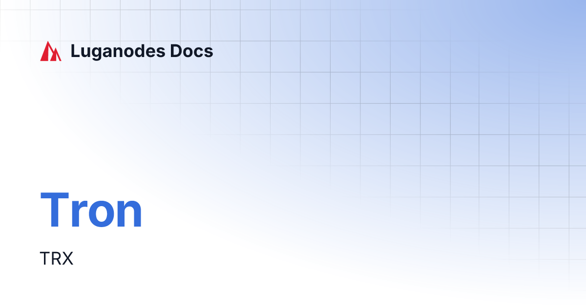 Tron | Luganodes Docs