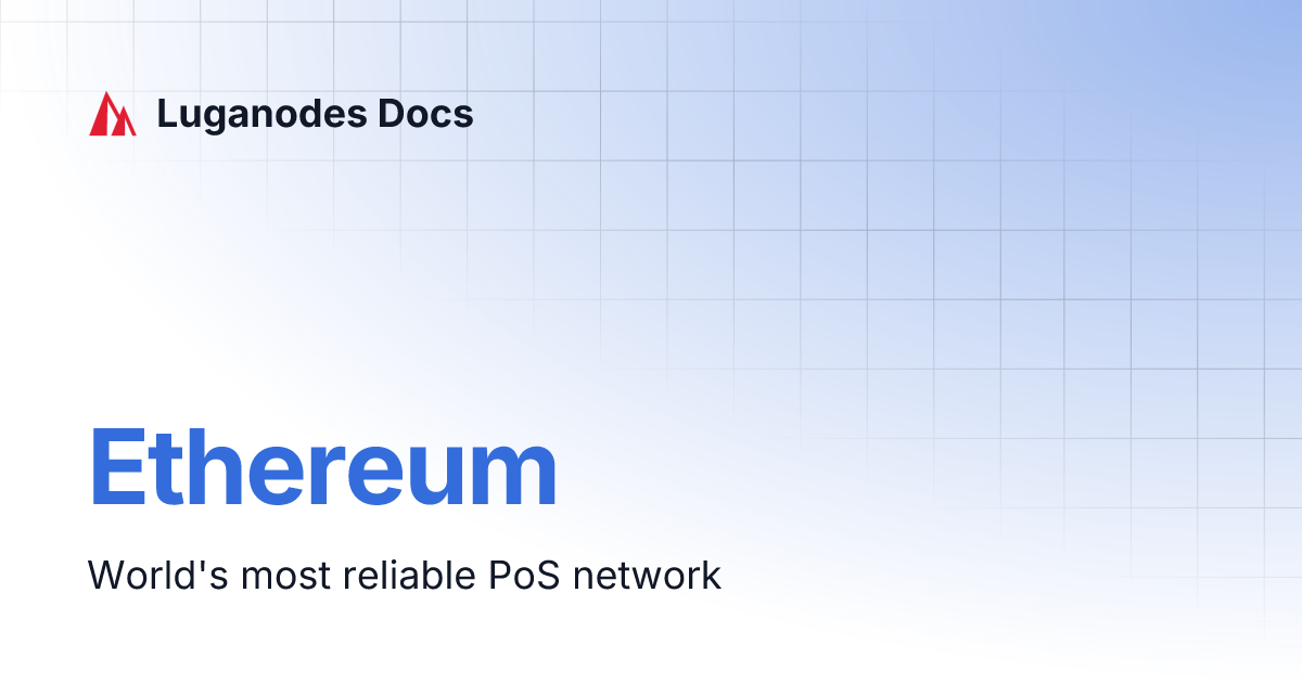 Ethereum | Luganodes Docs