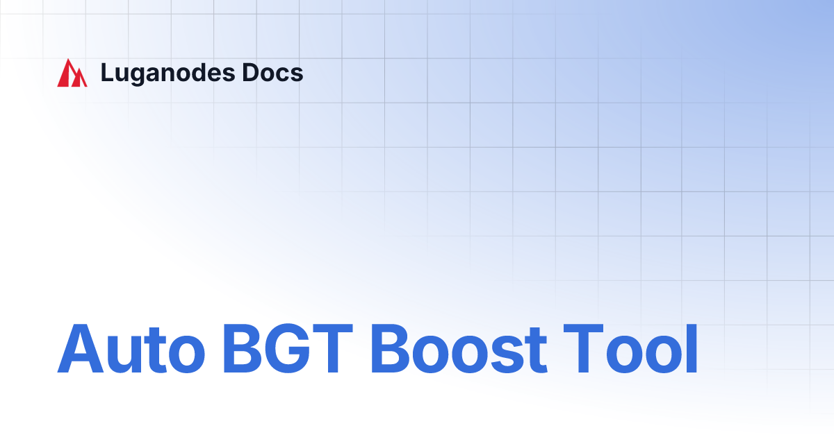 Auto BGT Boost Tool | Luganodes Docs